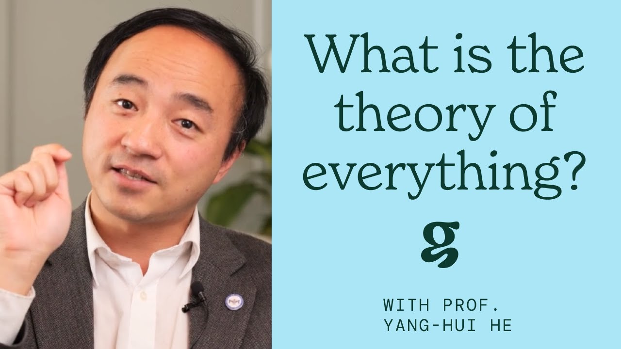 What is the theory of everything? - Prof. Yang-Hui He - YouTube