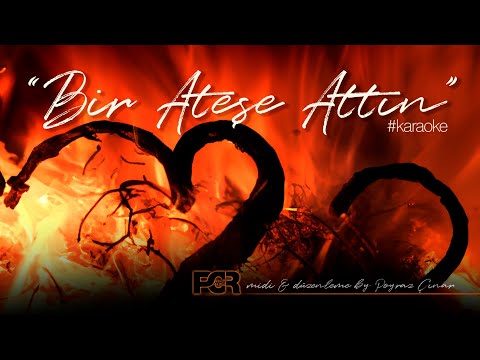 Bir Ateşe Attın #karaoke \