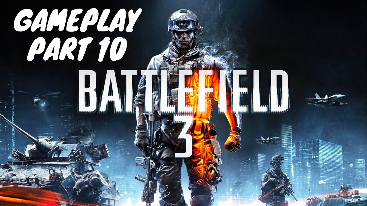 Battlefield Gameplay Part 10 - YouTube
