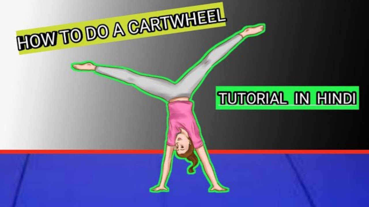 How To Do A Cartwheel Tutorial In Hindi || Cartwheel Kaise kare ...