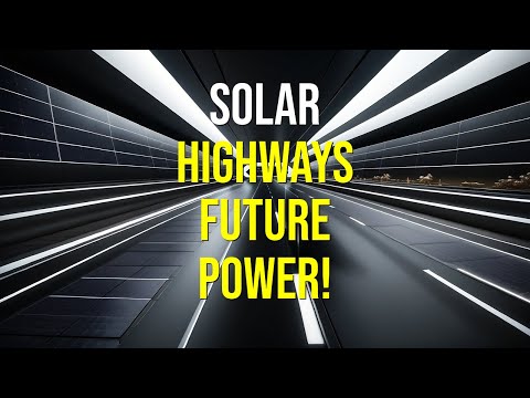 Revolutionary SMART HIGHWAYS: Solar Panels Changing Our Roads FOREVER!
