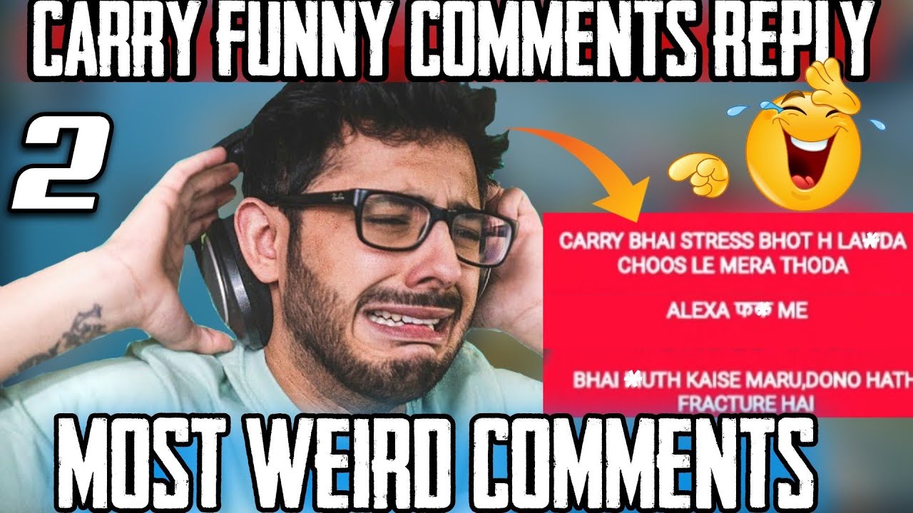 Carry's Reaction On Most Weird Comments🤣🤣🤣|| Carry Funny Highlights ...