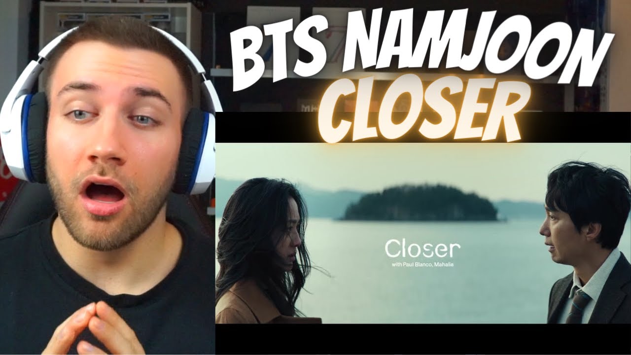 I NEED TO SEE THE MOVIE! 😱BTS RM 'Closer & Paul Blanco, Mahalia MV ...
