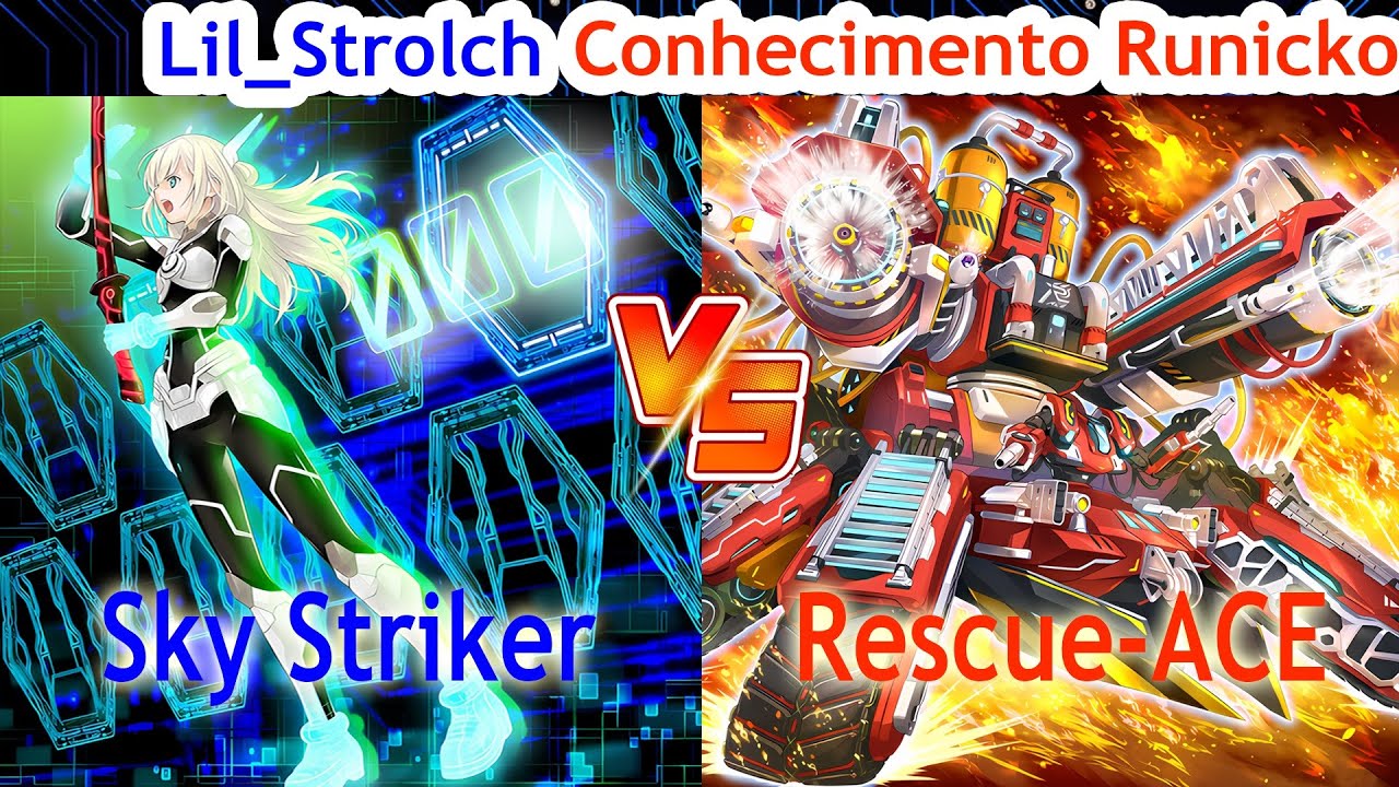 Sky Striker Vs Rescue-ACE - Lil_Strolch Vs Conhecimento Runicko - High ...