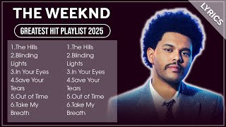 The Weeknd Songs Playlist 2025 The Best Of The Weeknd Greatest Hits ...