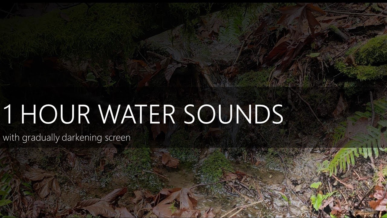 1 HOUR WATER SOUNDS with gradually darkening screen - YouTube