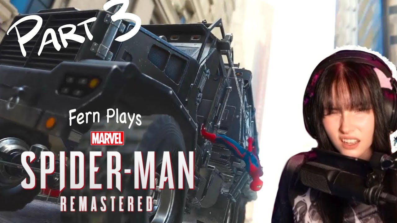 FIRST TIME PLAYING SPIDERMAN | PART 3 | FERN PLAYS MARVEL'S SPIDERMAN ...