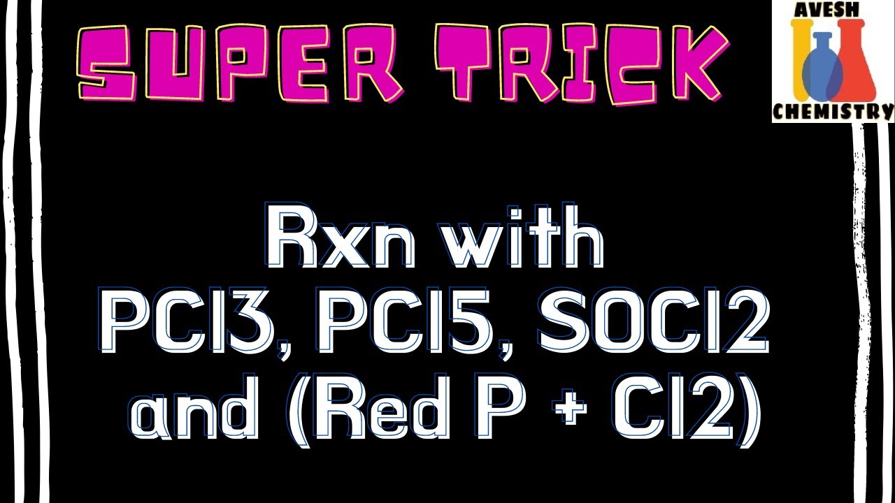 Super Trick - Reaction with PCl5, PCl3, SOCl2, Red P + Cl2 - YouTube