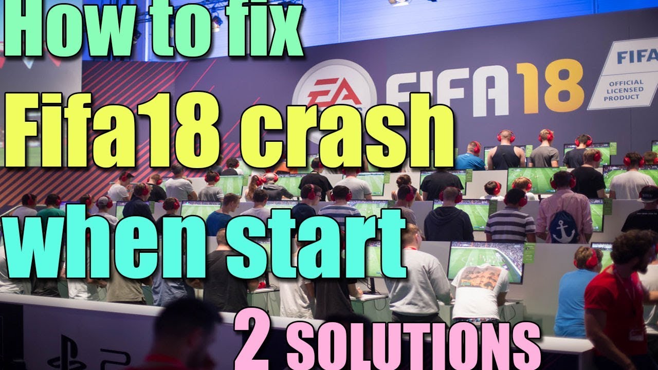 Fix Fifa 18 Crashes when Launched in Windows 10/8/7 I 2 SOLUTIONS 2023 ...
