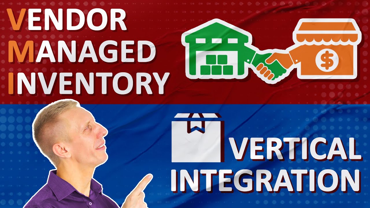 Vendor Managed Inventory and Vertical Integration - YouTube
