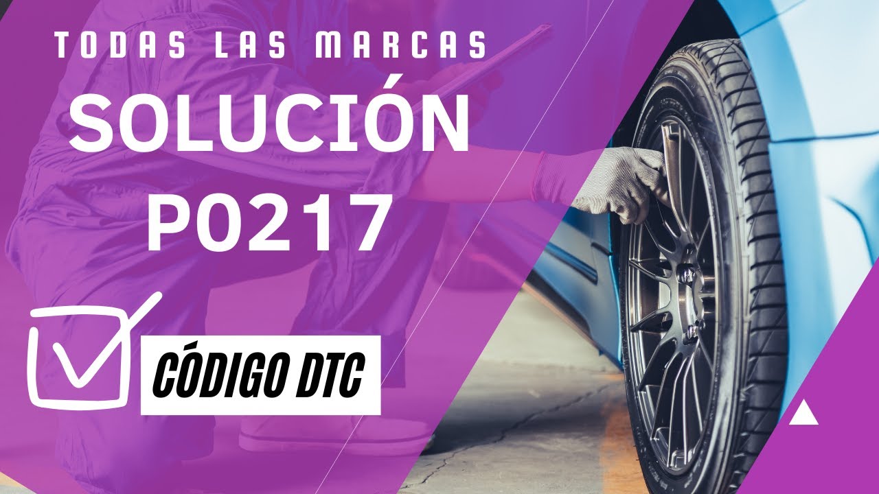 DTC P0217: Qué Significa y SOLUCIÓN【Actualizado 2025】 - YouTube