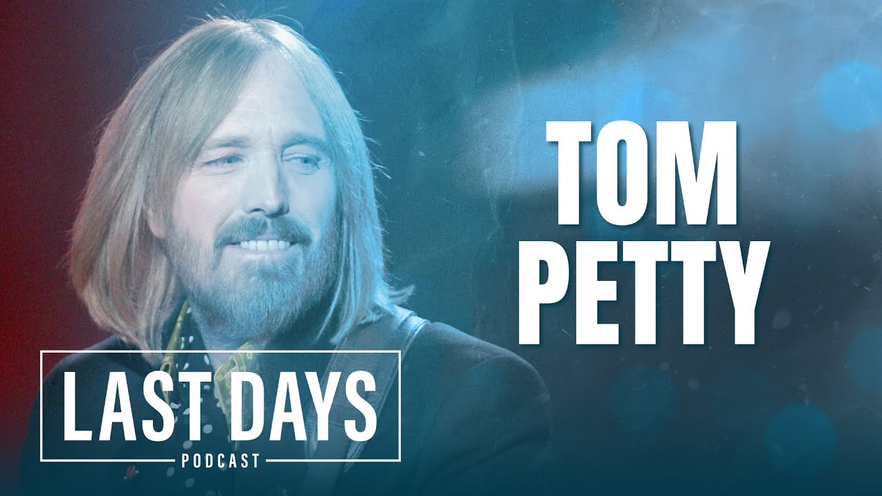 Ep 93 - Tom Petty | Last Days Podcast - YouTube