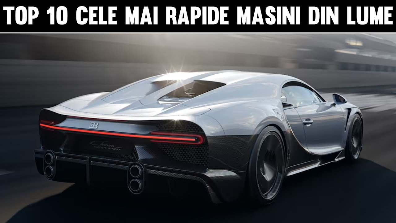 TOP 10 CELE MAI RAPIDE MASINI DIN LUME 😱😮 - YouTube