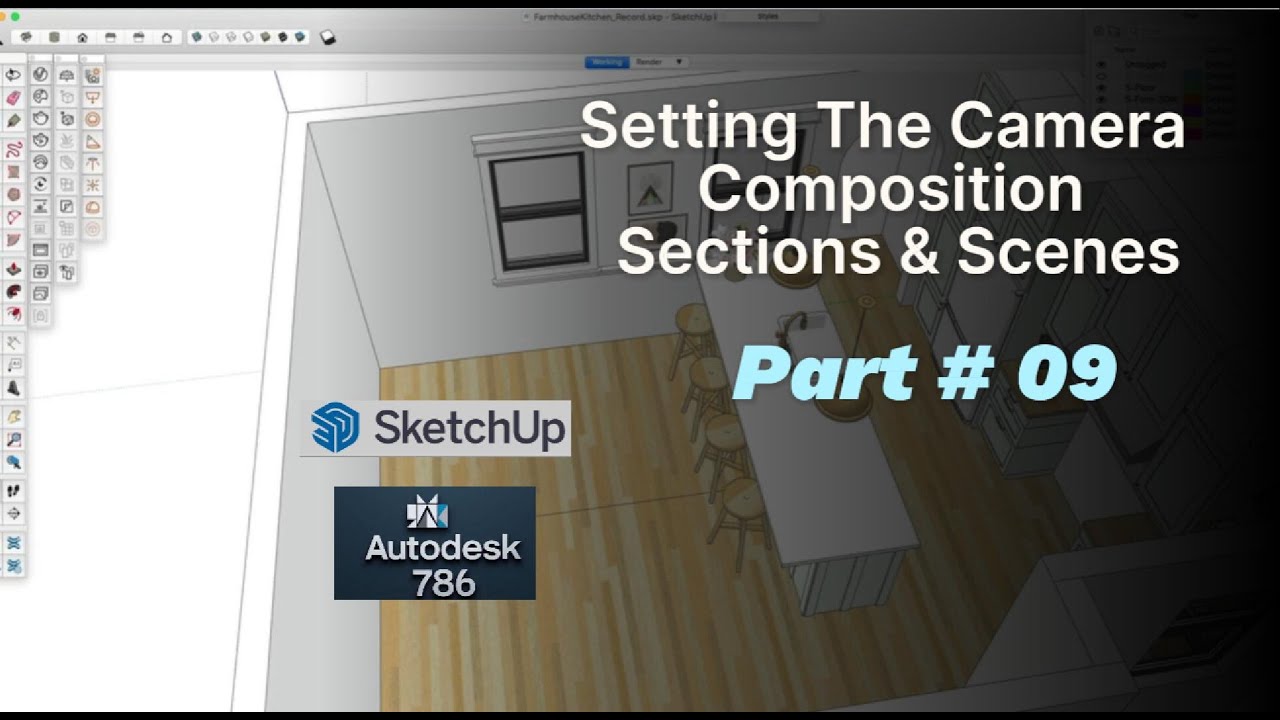 Setting The Camera Composition, Sections & Scenes in Sketchup part 09 # ...