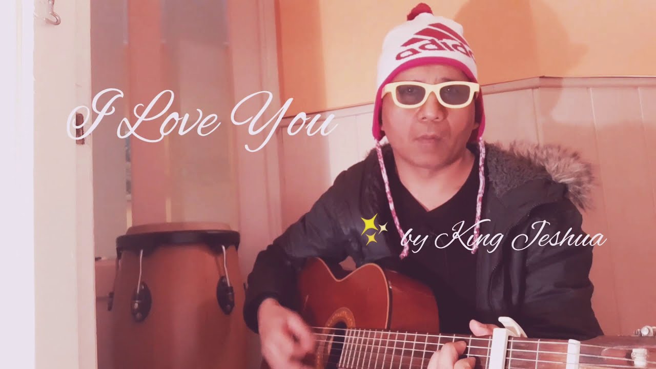 I Love You by King Jeshua - YouTube