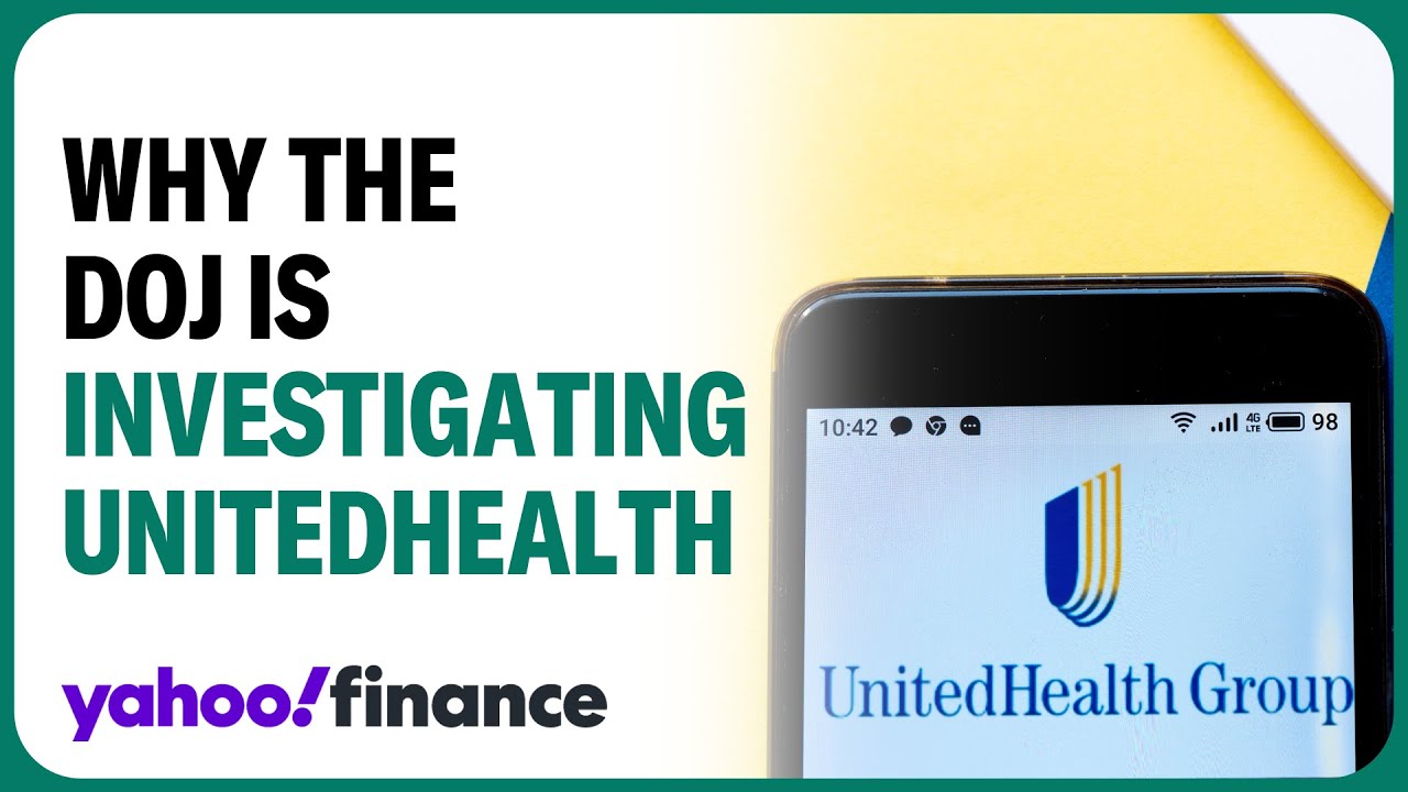 DOJ launches investigation into UnitedHealth over antitrust concerns ...
