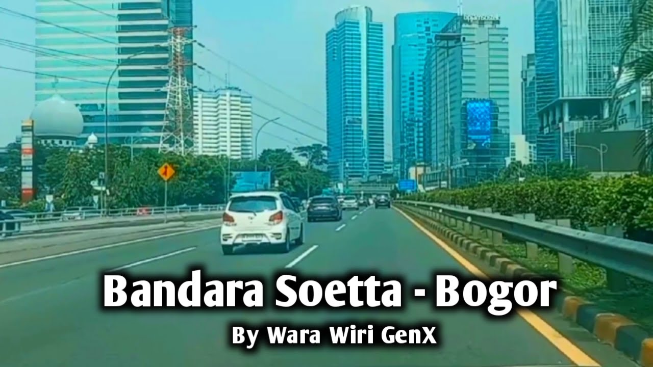 Bandara Soetta - Bogor @WaraWiriGenX - YouTube