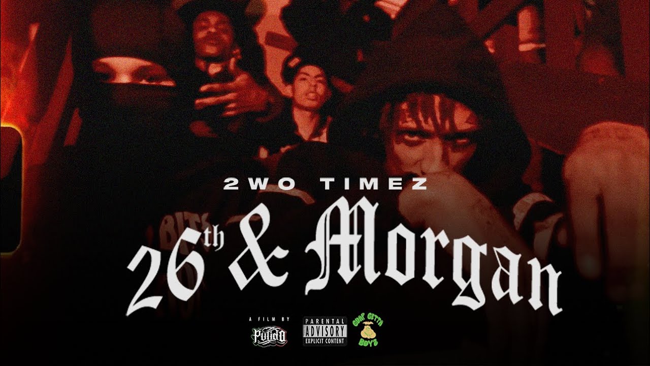 26th & Morgan - 2wo Timez [Official Music Video] | Shot By @PULIDOJON ...