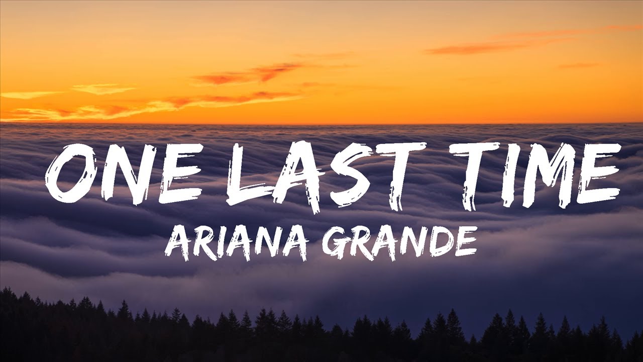 Ariana Grande - One Last Time (Lyrics) Top Lyrics - YouTube