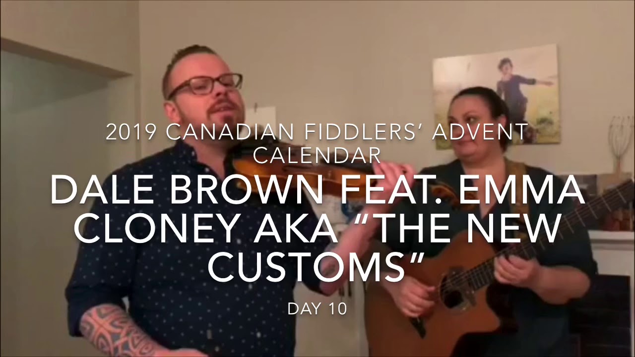 Day 10 - Dale Brown feat. Emma Cloney - 2019 Canadian Fiddlers’ Advent ...