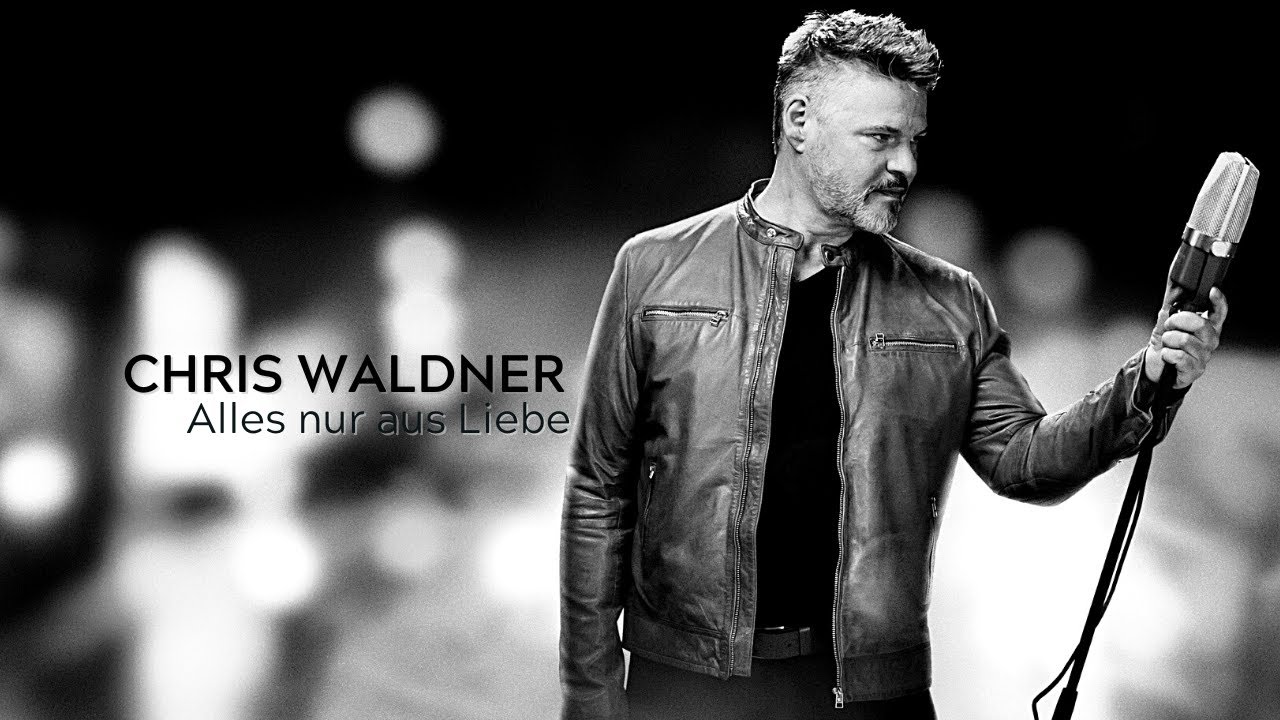 Chris Waldner - Alles nur aus Liebe (Offizielles Musikvideo) - YouTube