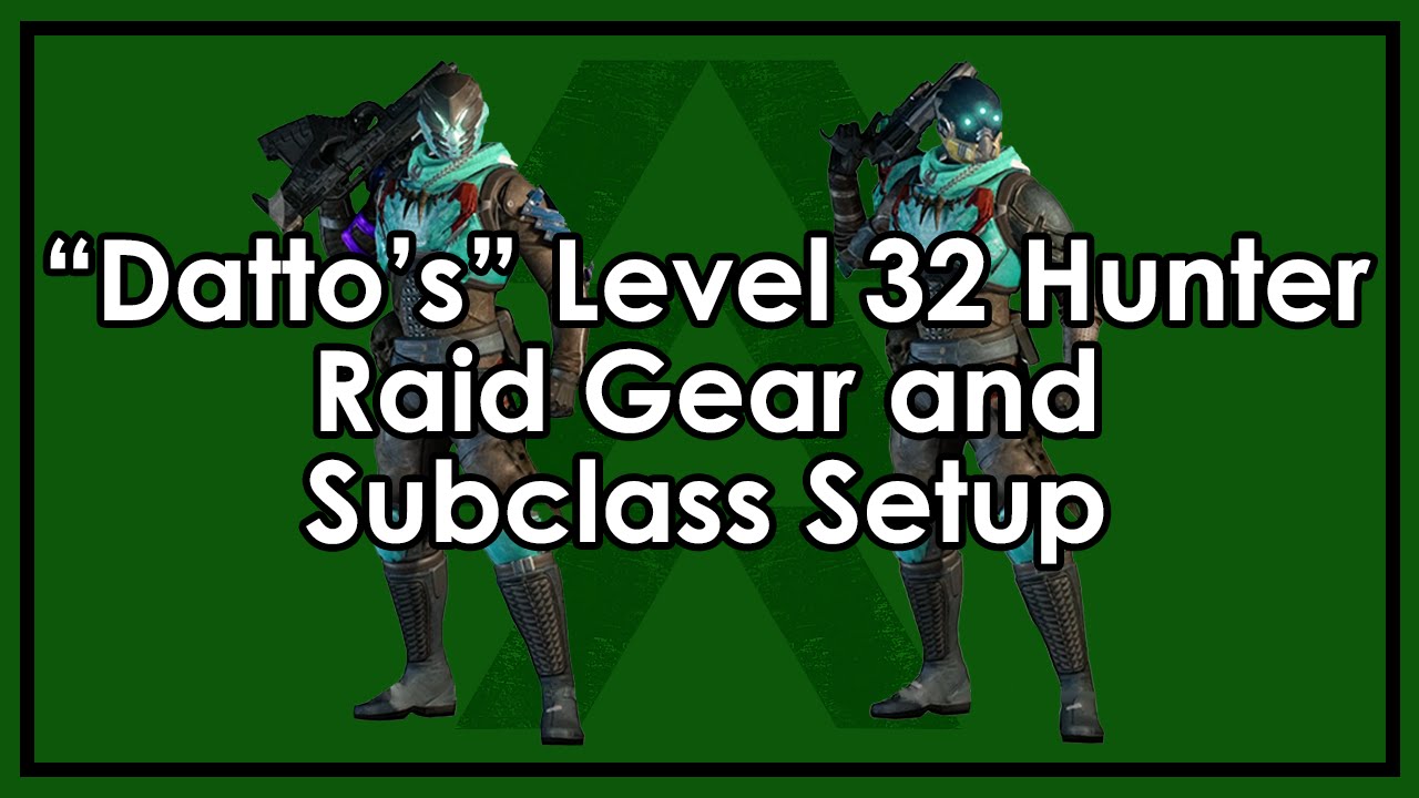 "Datto's" Level 32 Hunter - Raiding Armor, Weapon & Subclass Setups and ...
