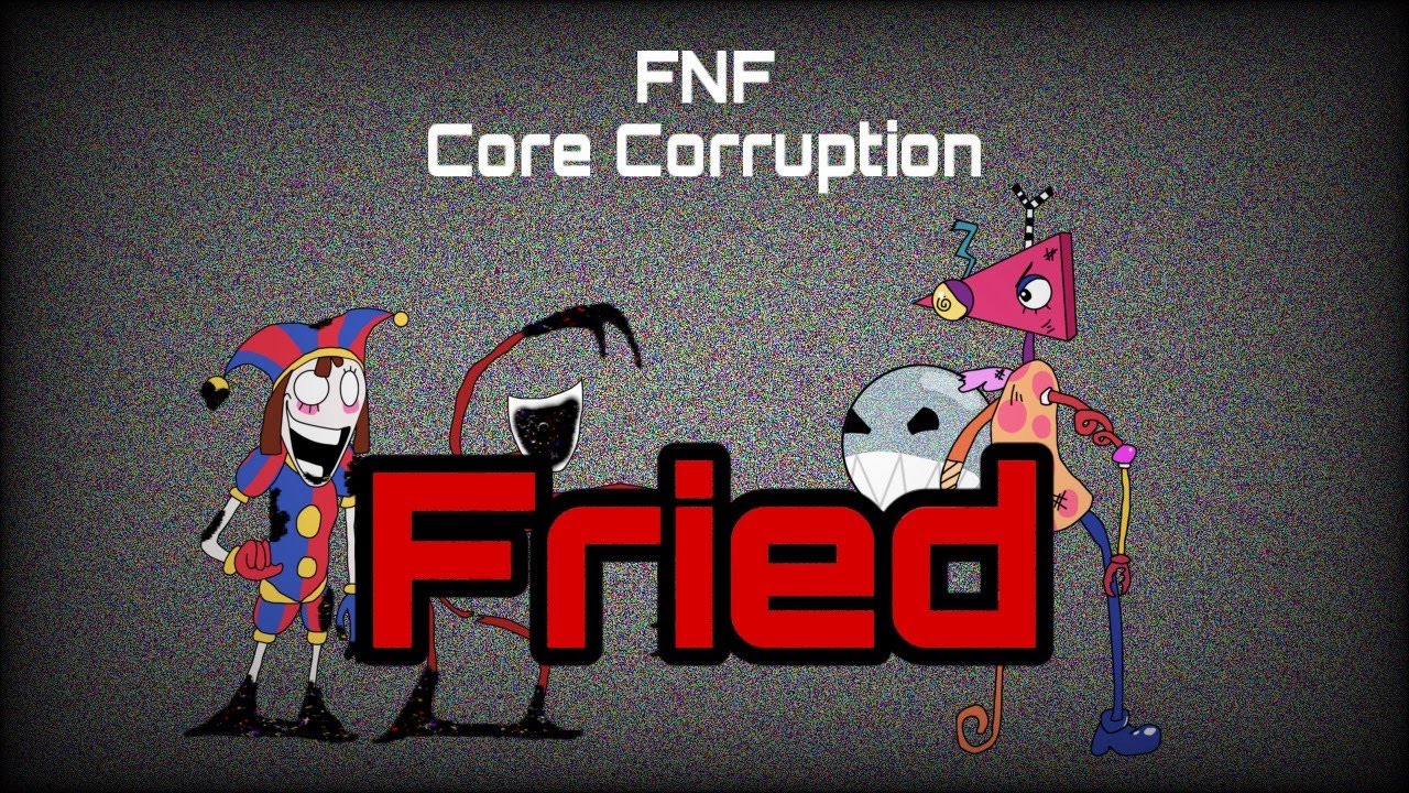 FNF X PIBBY | FNF: Core Corruption | Fried | Corrupted Digital Circus ...