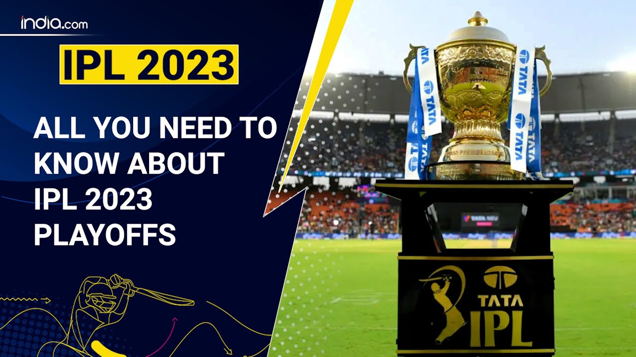 IPL 2023 Playoffs: From Venues To Timings; All You Need To Know About ...