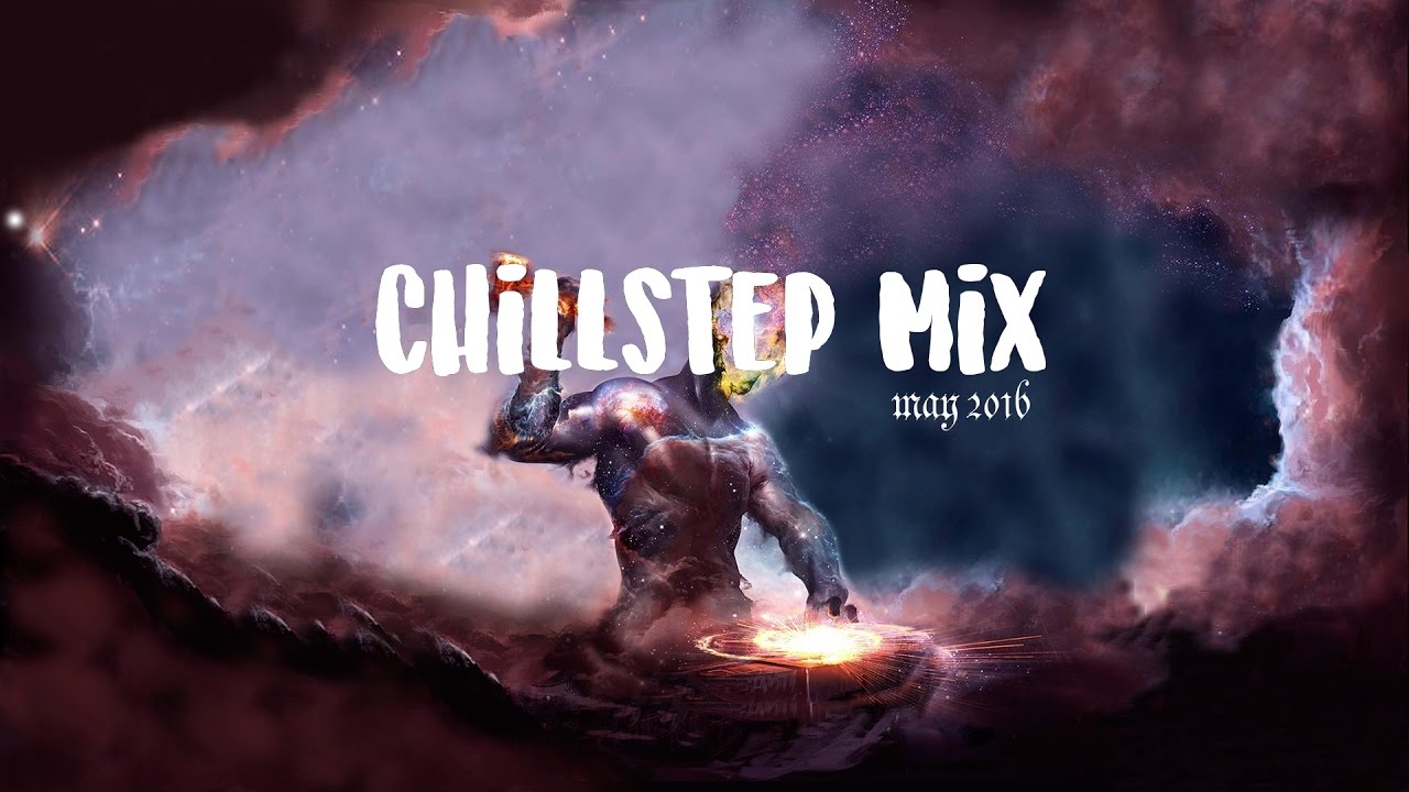 BEST CHILLSTEP MIX 2016【1Hour】 - YouTube