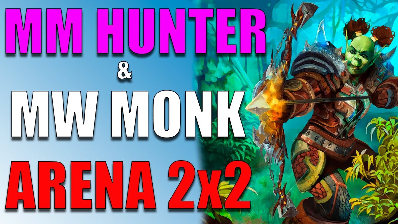 MM HUNTER & MW MONK 2X2 - WOW PVP - DRAGONFLIGHT 10.2.7 - YouTube