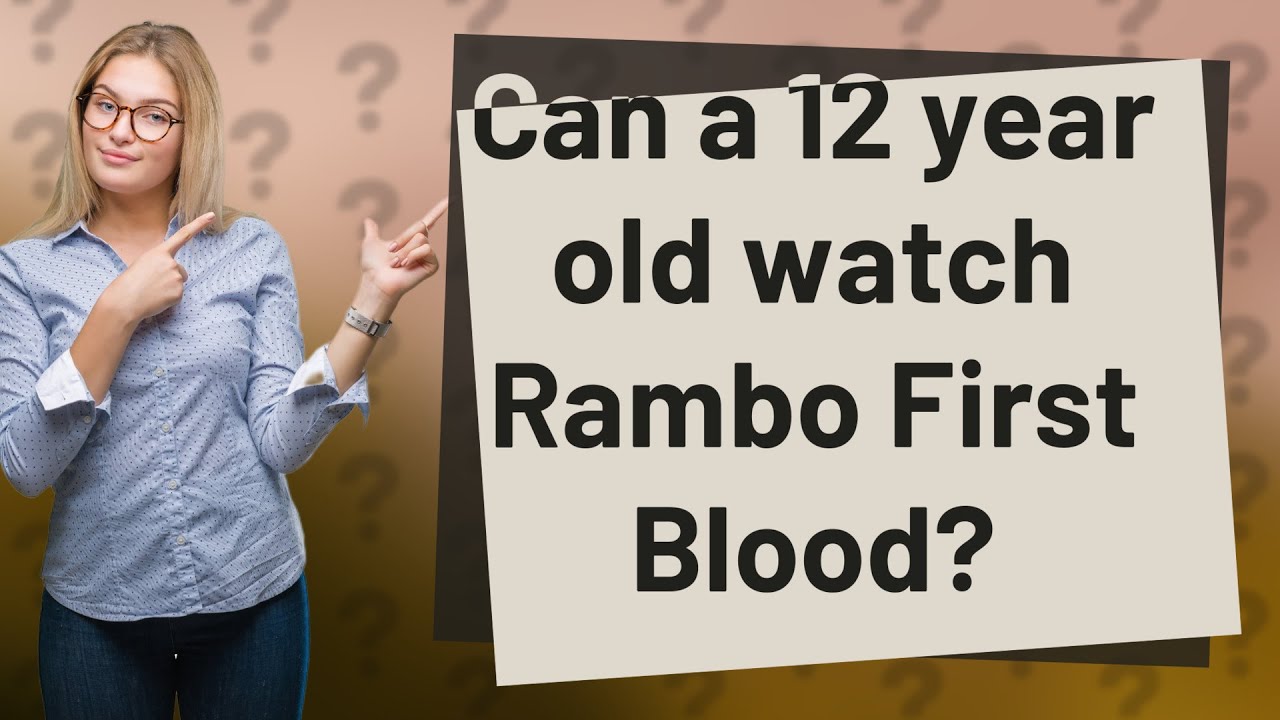 Can A 12 Year Old Watch Rambo First Blood YouTube can-a-12-year-old-watch-rambo-first-blood-youtube