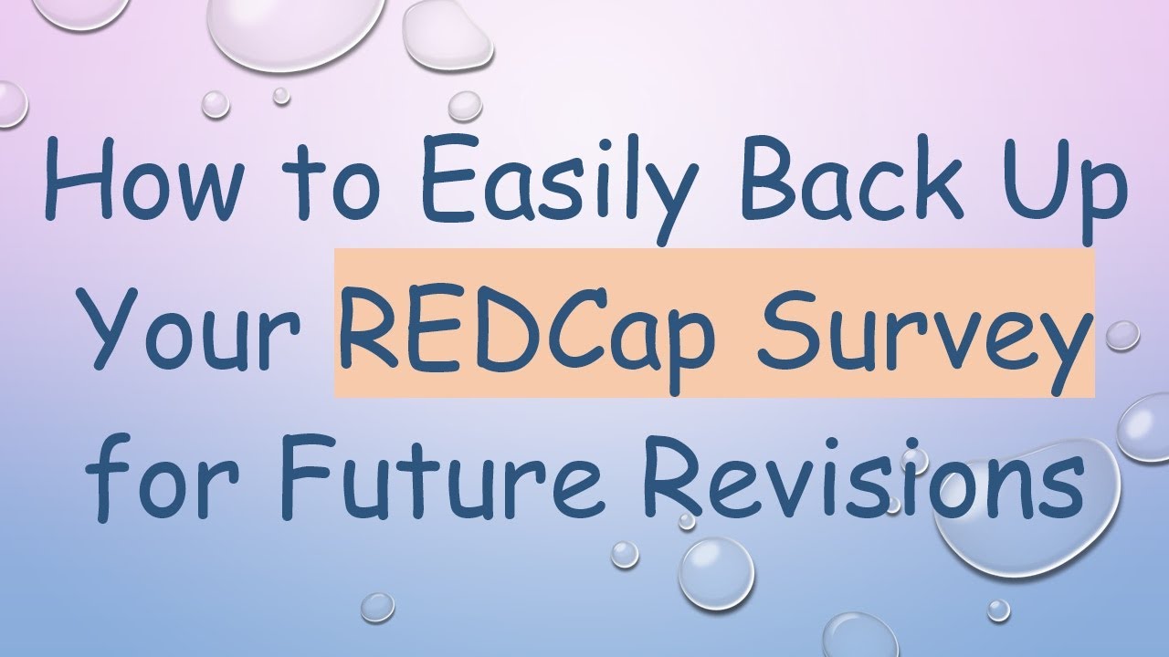How to Easily Back Up Your REDCap Survey for Future Revisions - YouTube