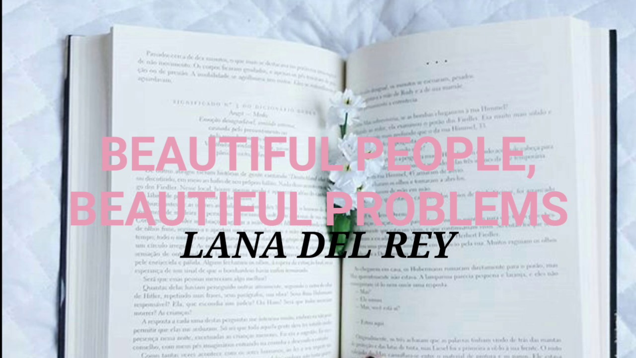 Beautiful people, Beautiful problems | Lana Del Rey | video Lyric ...