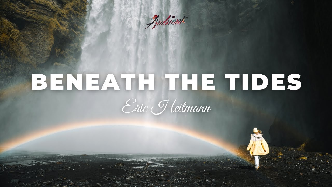 Eric Heitmann - Beneath the Tides [cinematic epic ambient] - YouTube