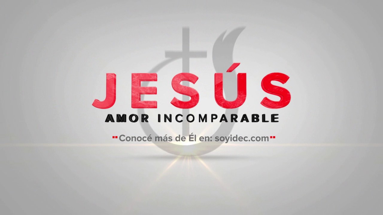 Jesús Amor Incomparable - YouTube