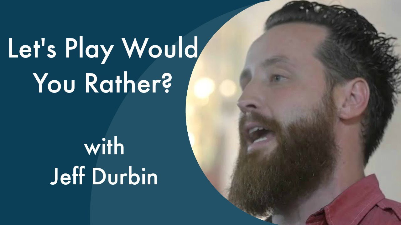 Would You Rather with Jeff Durbin - YouTube