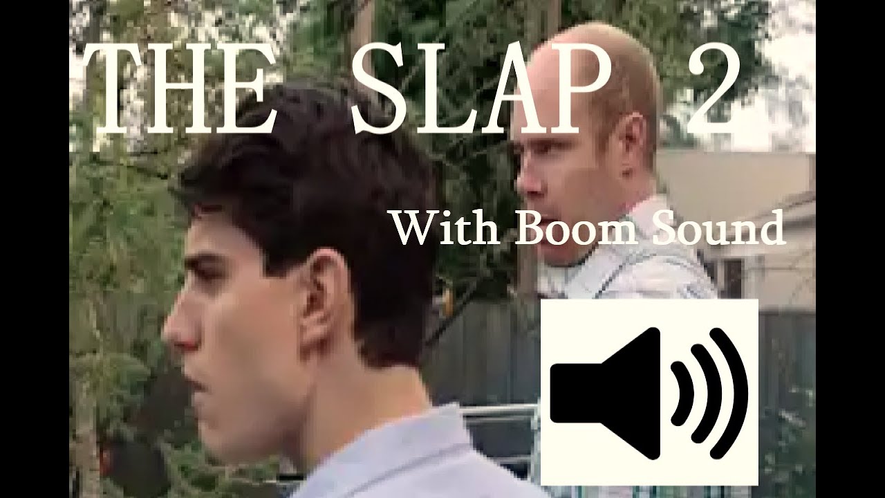 The Slap 2 But Every Time Someone Gets Slapped It Plays The Boom Sound ...