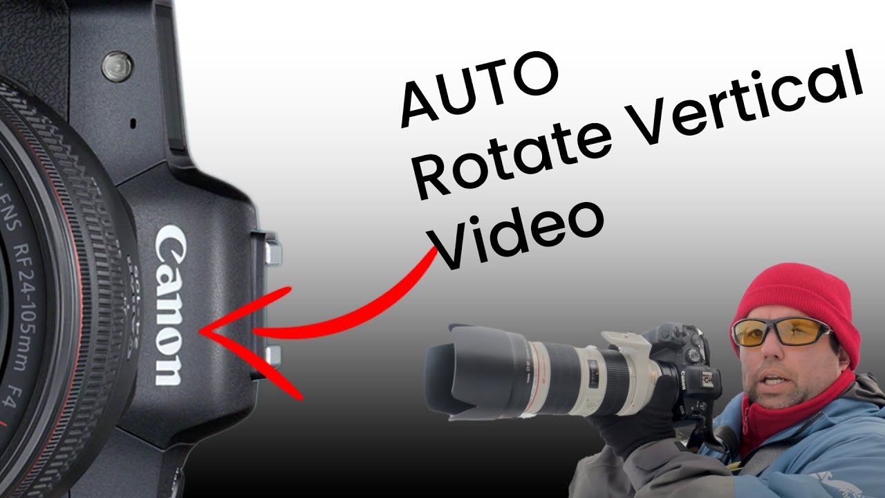 Canon Video Orientation: Auto Rotate from Horizontal to Vertical clips ...