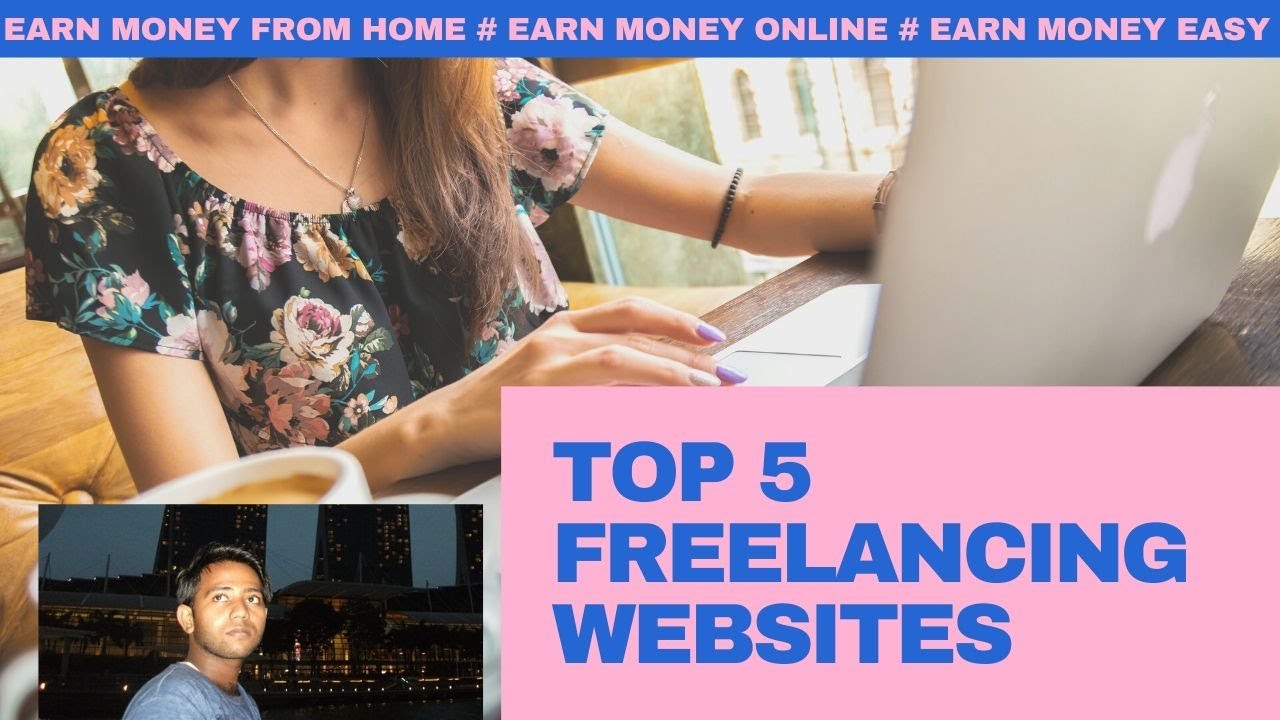 Top 5 Freelancing Websites..Earn Money Online from Home..Easy way - YouTube