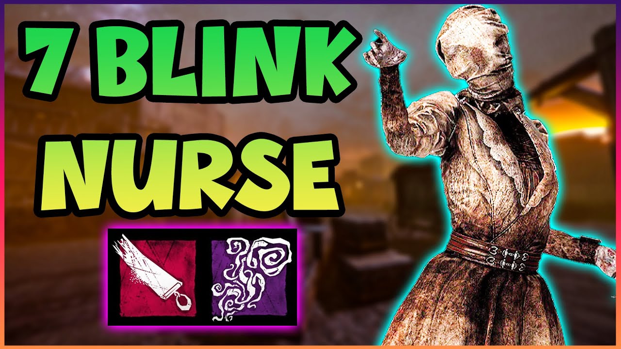 7 Blink Nurse Sizce Nerf Yemeli Mi ? | Dead By Daylight Türkçe - YouTube