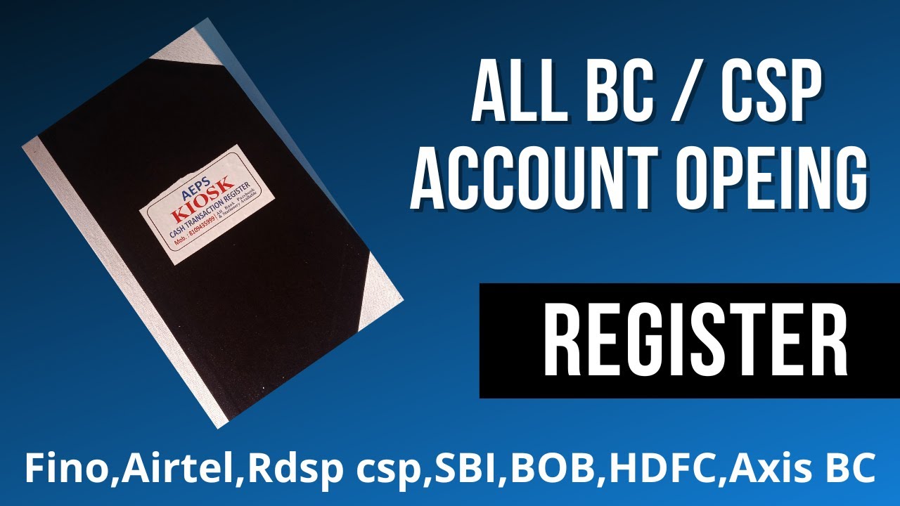 Account opening register for any BC point and CSP point||All in one A/C ...