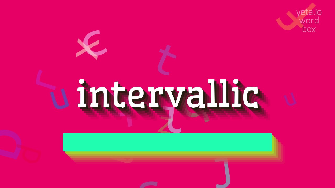 How to say "intervallic"! (High Quality Voices) - YouTube