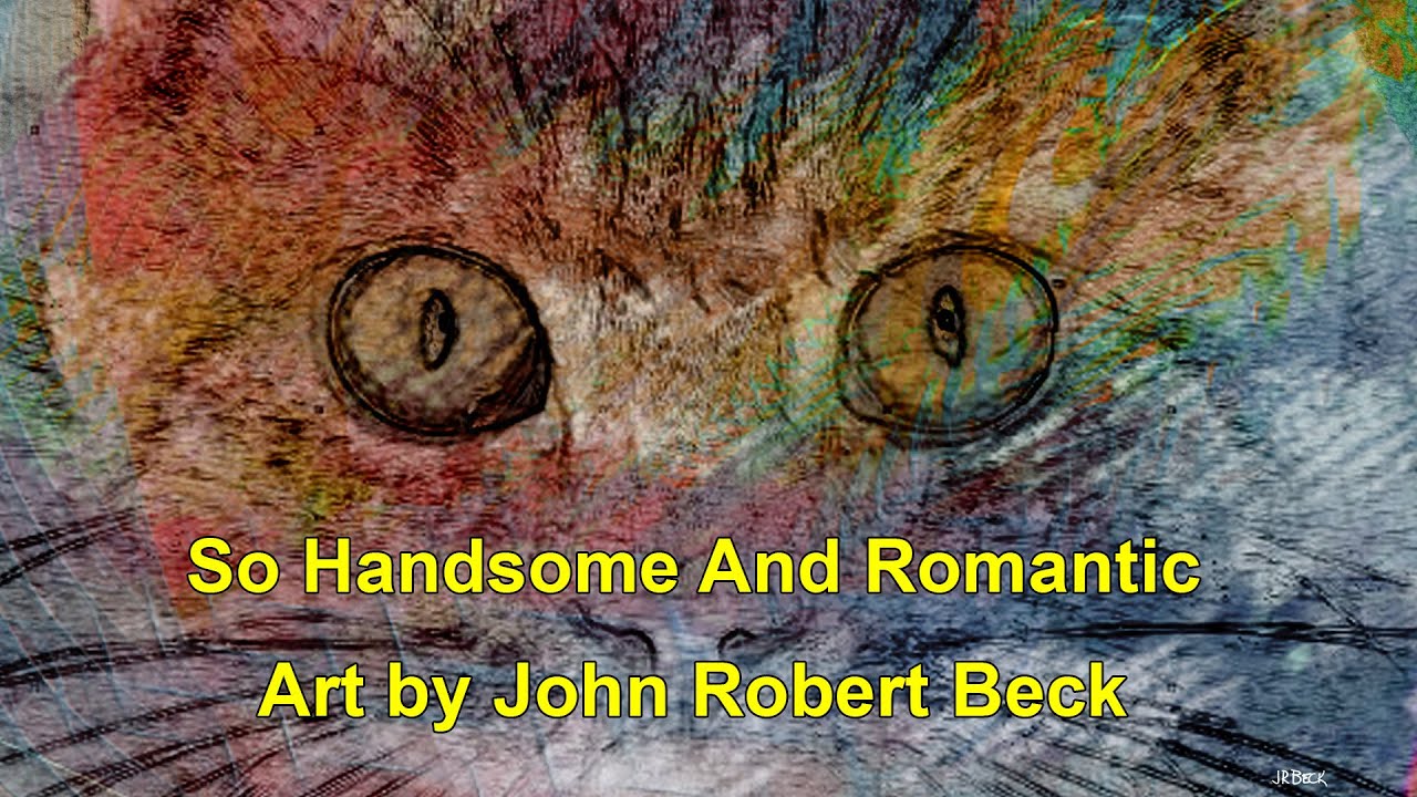 So Handsome And Romantic - Art by John Robert Beck - YouTube