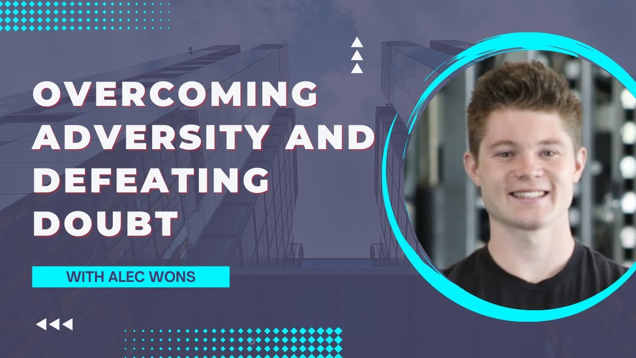 Overcoming Adversity and Defeating Doubt with Alec Wons - Transformed ...