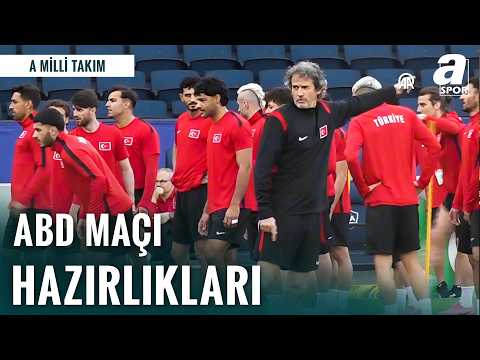 A Milli Takım'ın ABD Maçı Hazırlıkları Devam Ediyor!