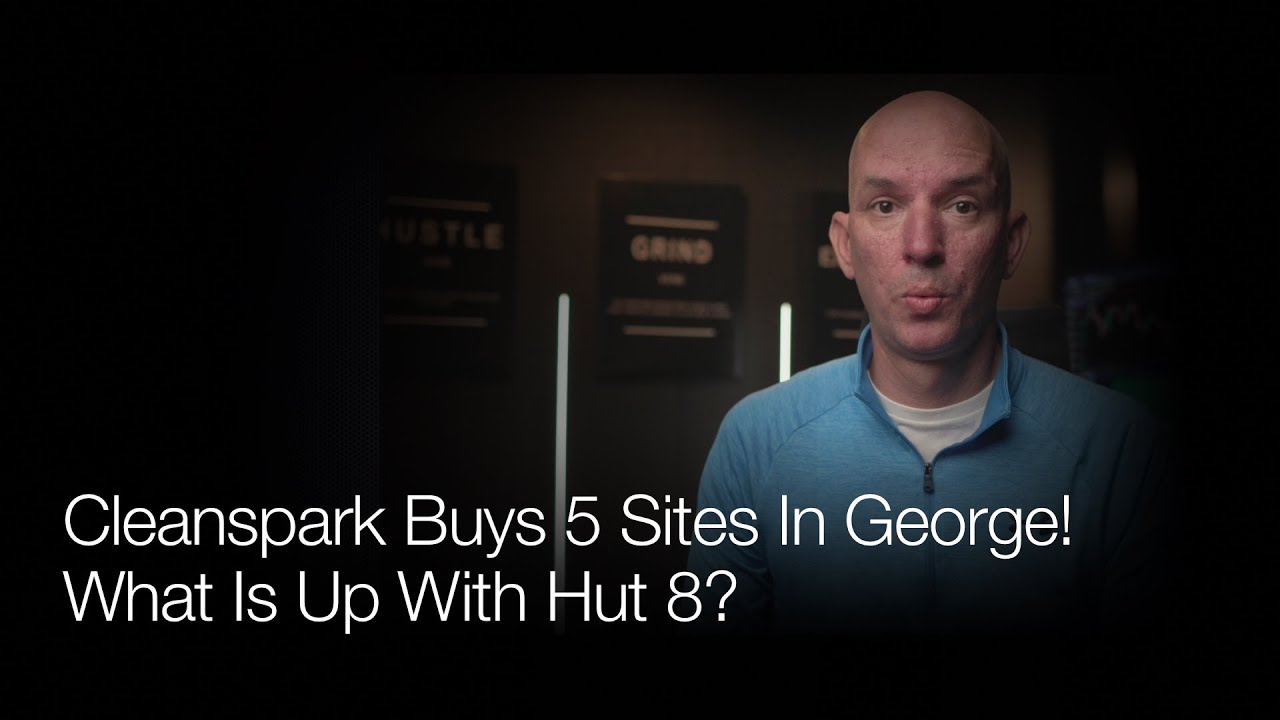 Cleanspark Buy 5 Sites In Georgia! What Is Up With Hut 8? Live Q&A ...