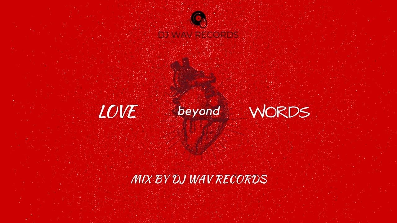 Love Beyond Words By Dj Wav Records YouTube love-beyond-words-by-dj-wav-records-youtube