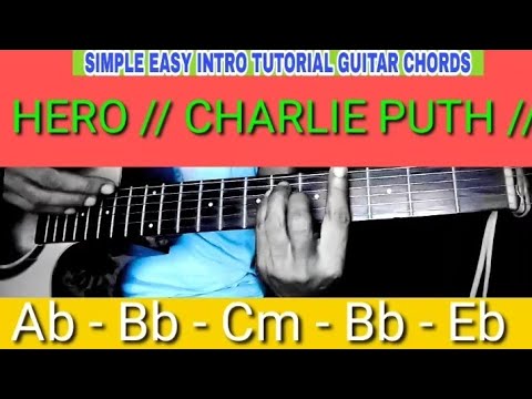 HERO // CHARLIE PUTH // SIMPLE EASY INTRO TUTORIAL GUITAR CHORDS - YouTube
