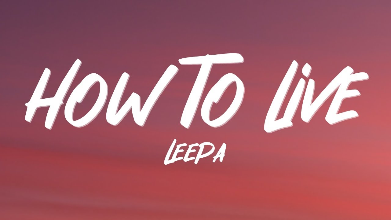 LEEPA - how to live (Lyrics) - YouTube