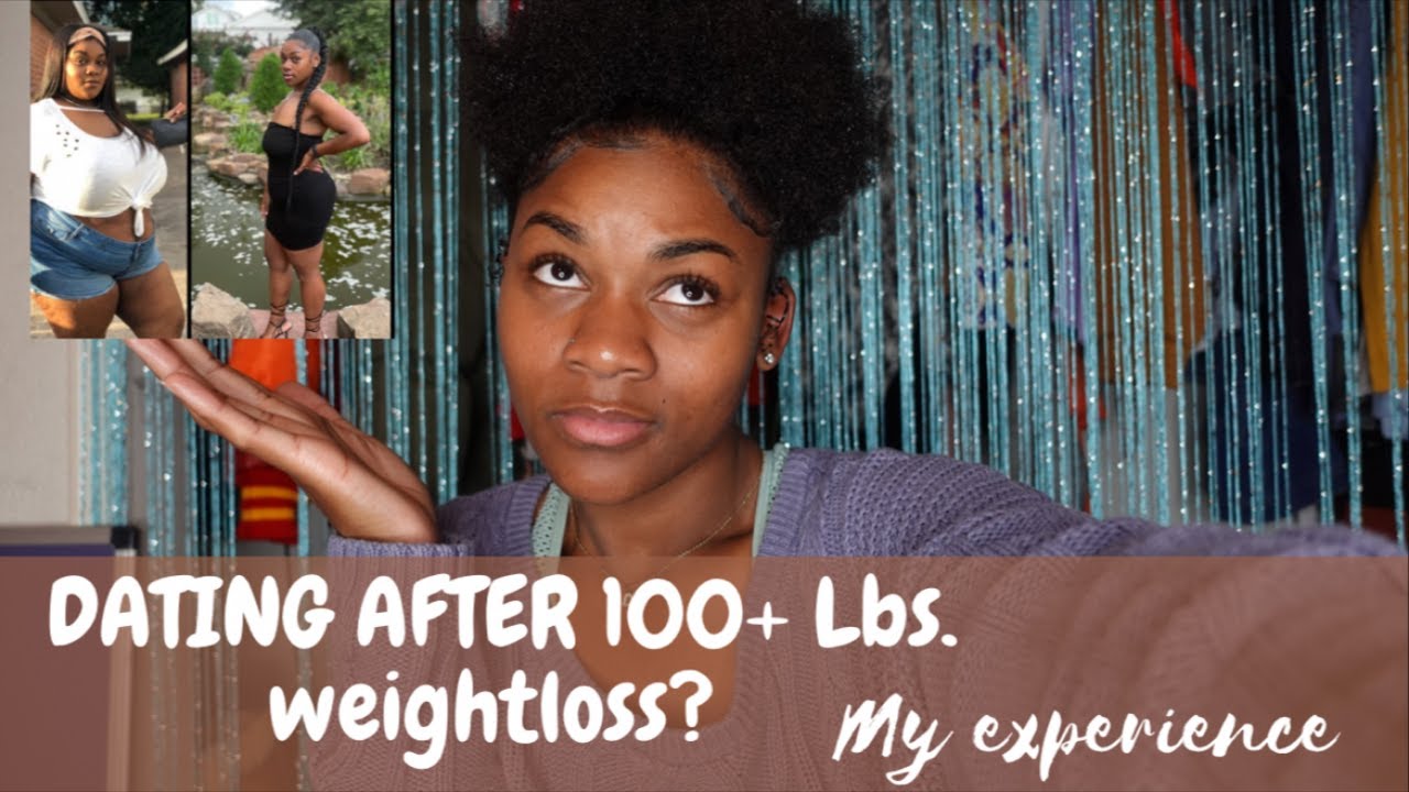 DATING AFTER 154 POUND WEIGHT LOSS | WHAT HAS CHANGED? - YouTube